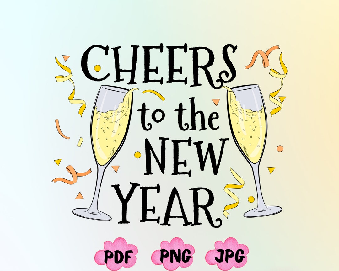 Cheers to the New Year Shirt Png, Happy New Year Png, New Year Shirt ...