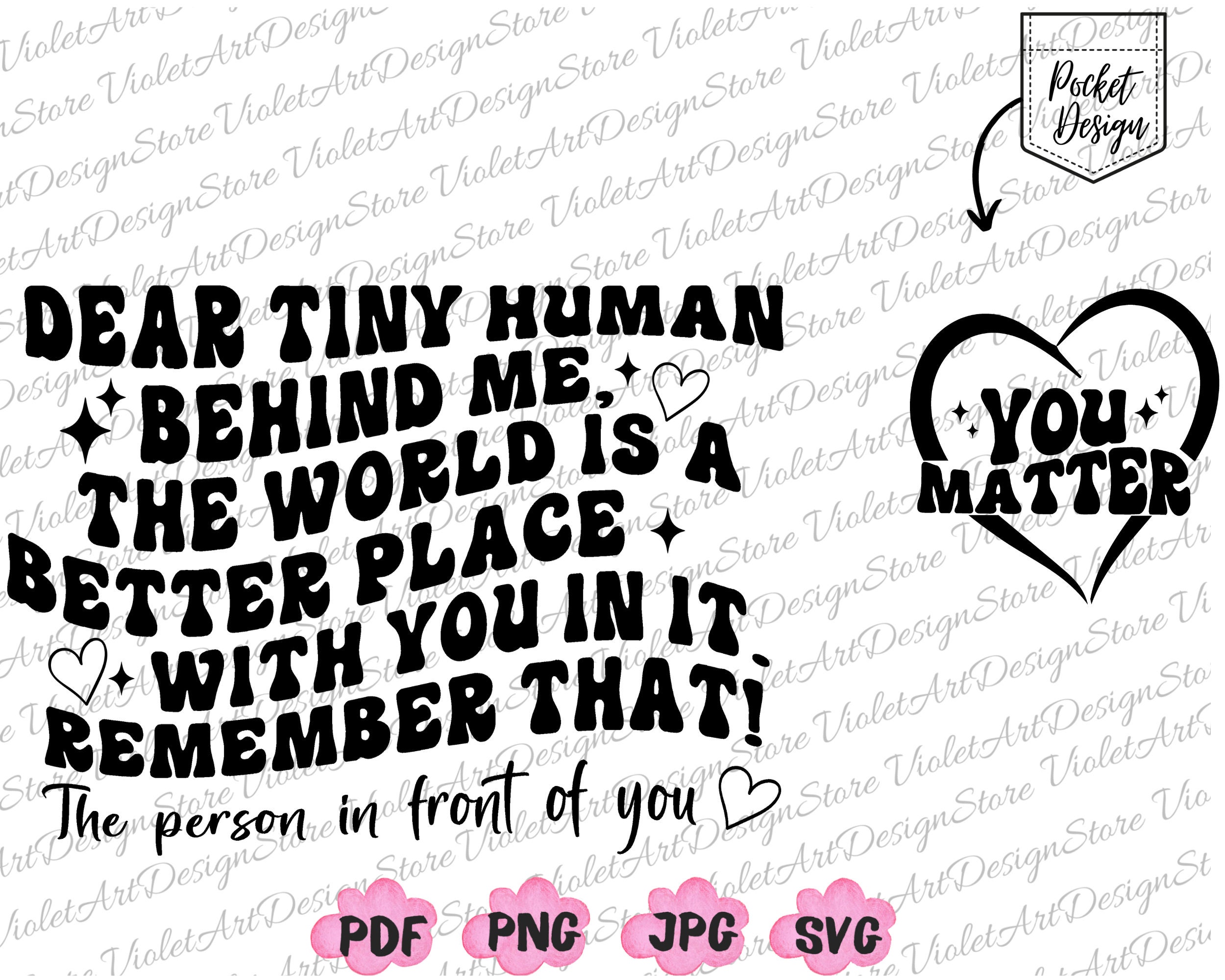 Dear Tiny Human Svg Png,the World is A Better Place With You in It ...