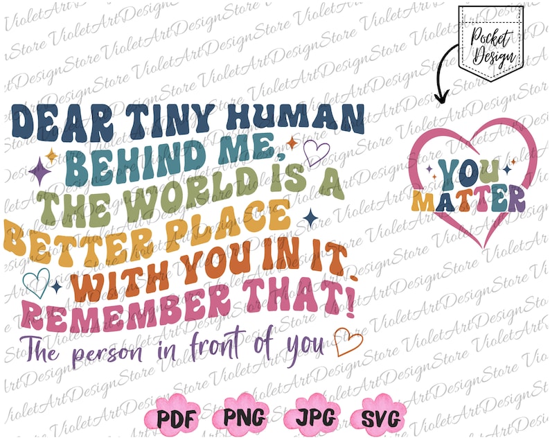 Dear Tiny Human Svg Pngthe World is A Better Place With You - Etsy