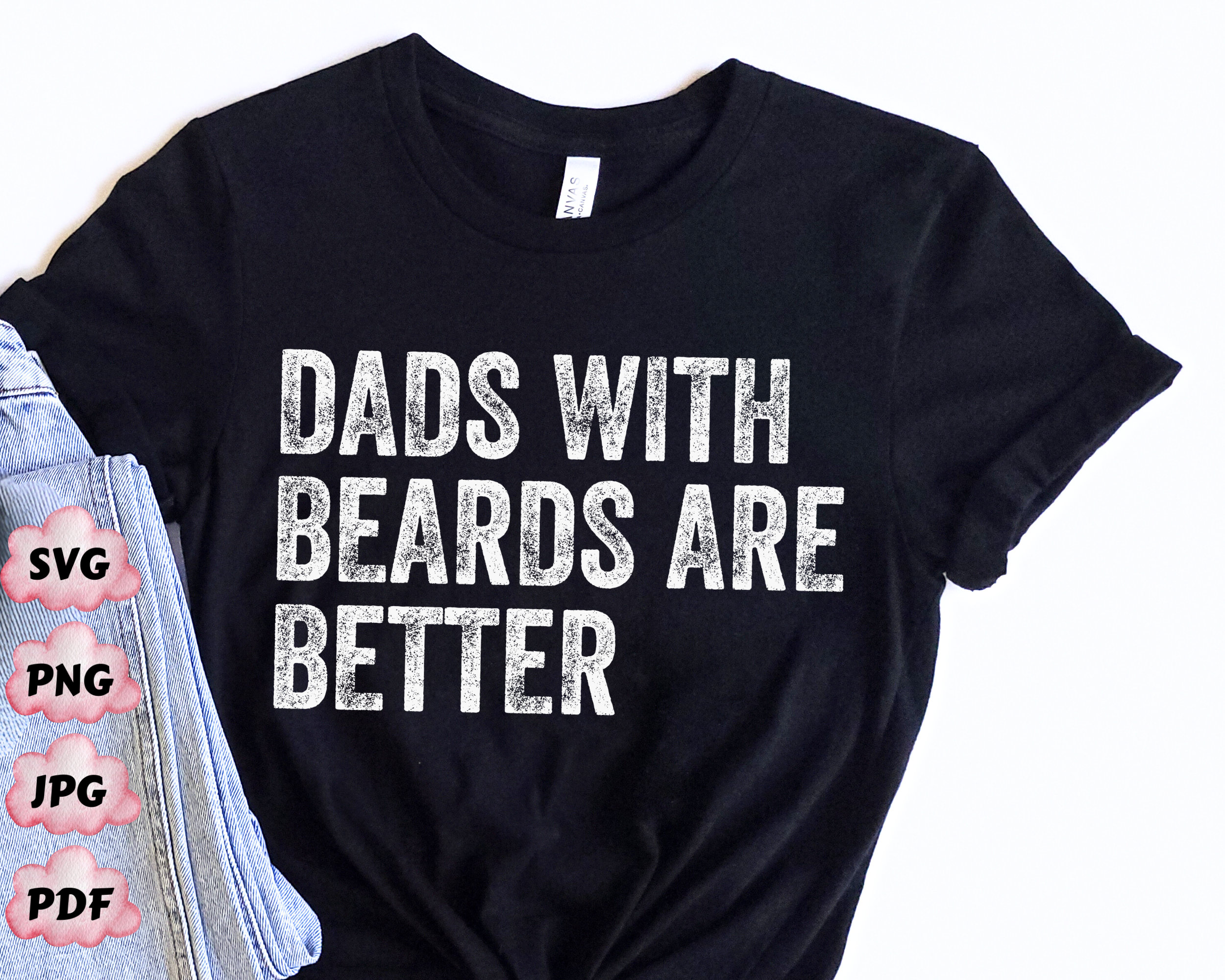 Dads With Beards Are Better Svg Png, Fathers Day Svg, Fathers Day Gift ...