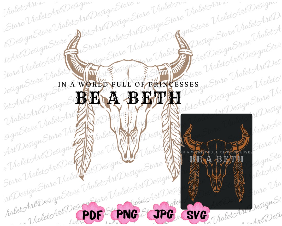 In a World Full of Princess Be a Beth, Boho Cow Skull Svg, Howdy Shirt ...