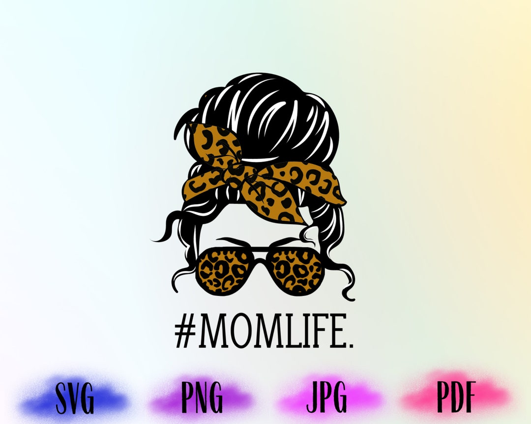 Mom Life Png, Mama Svg, Mom Life Svg, Mama Png, Mama Tshirt Svg, Mama ...