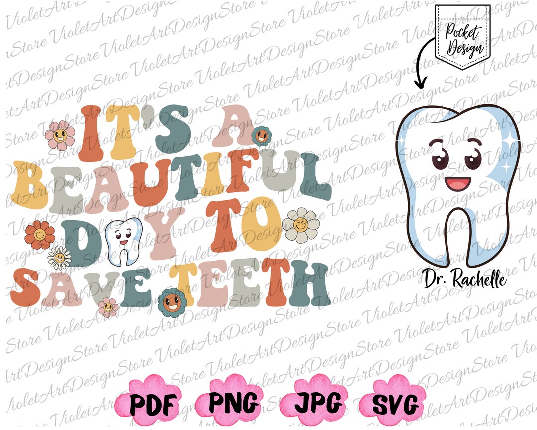 It's A Beautiful Day to Save Teeth Svg, Dentist Png, Nurse Png, New ...