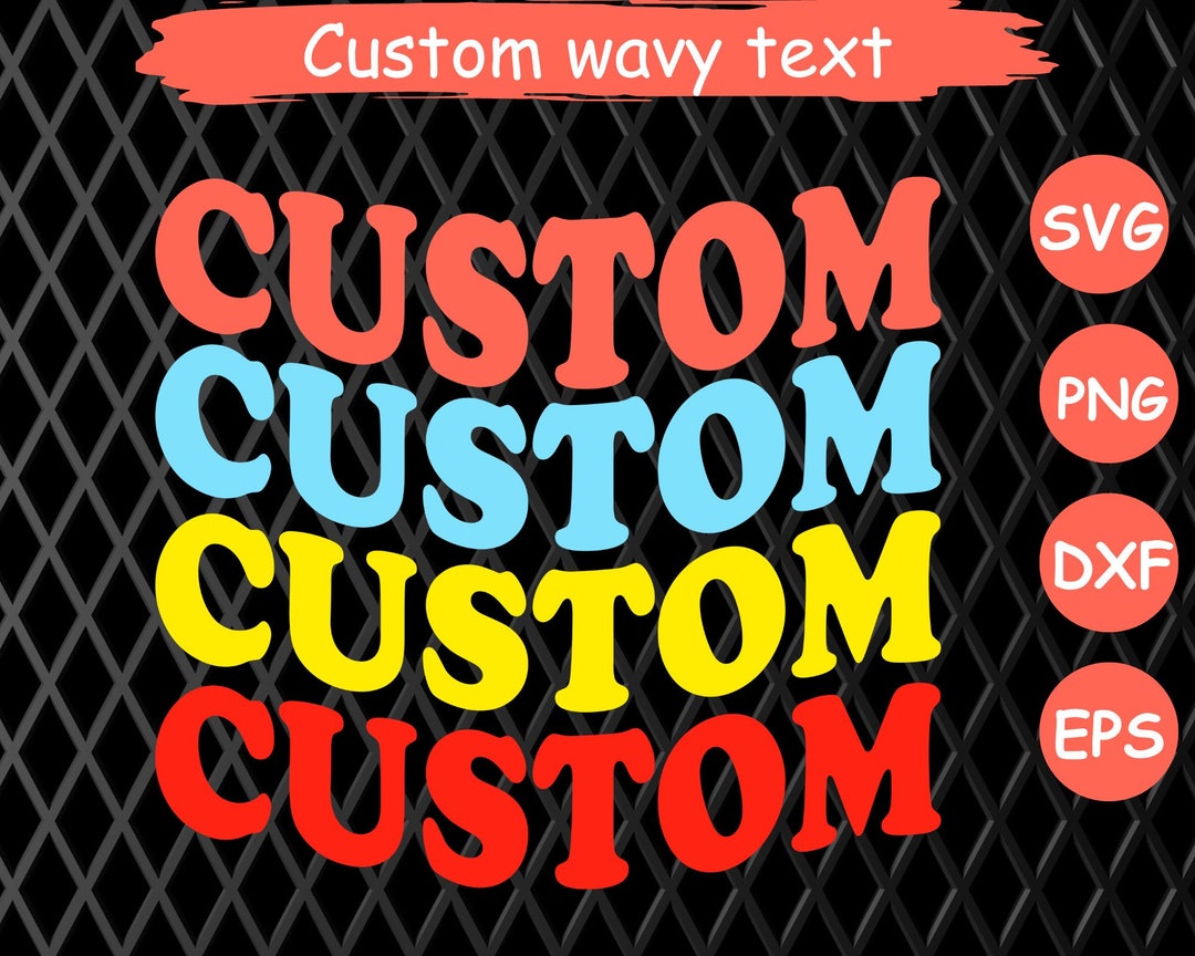Custom Wavy Text SVG, Custom Wavy Words, Custom Wavy Letters Svg, Custom Wavy PNG, Custom Wavy ...