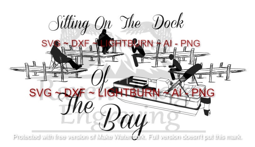 Digital File - Sitting on the Dock of the Bay Boat Lake Sign Svg , Dxf ...