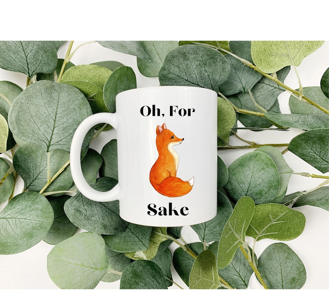 Oh for Fox Sake Mug-custom Fox Mug-funny Fox Mug-funny Saying Coffee ...
