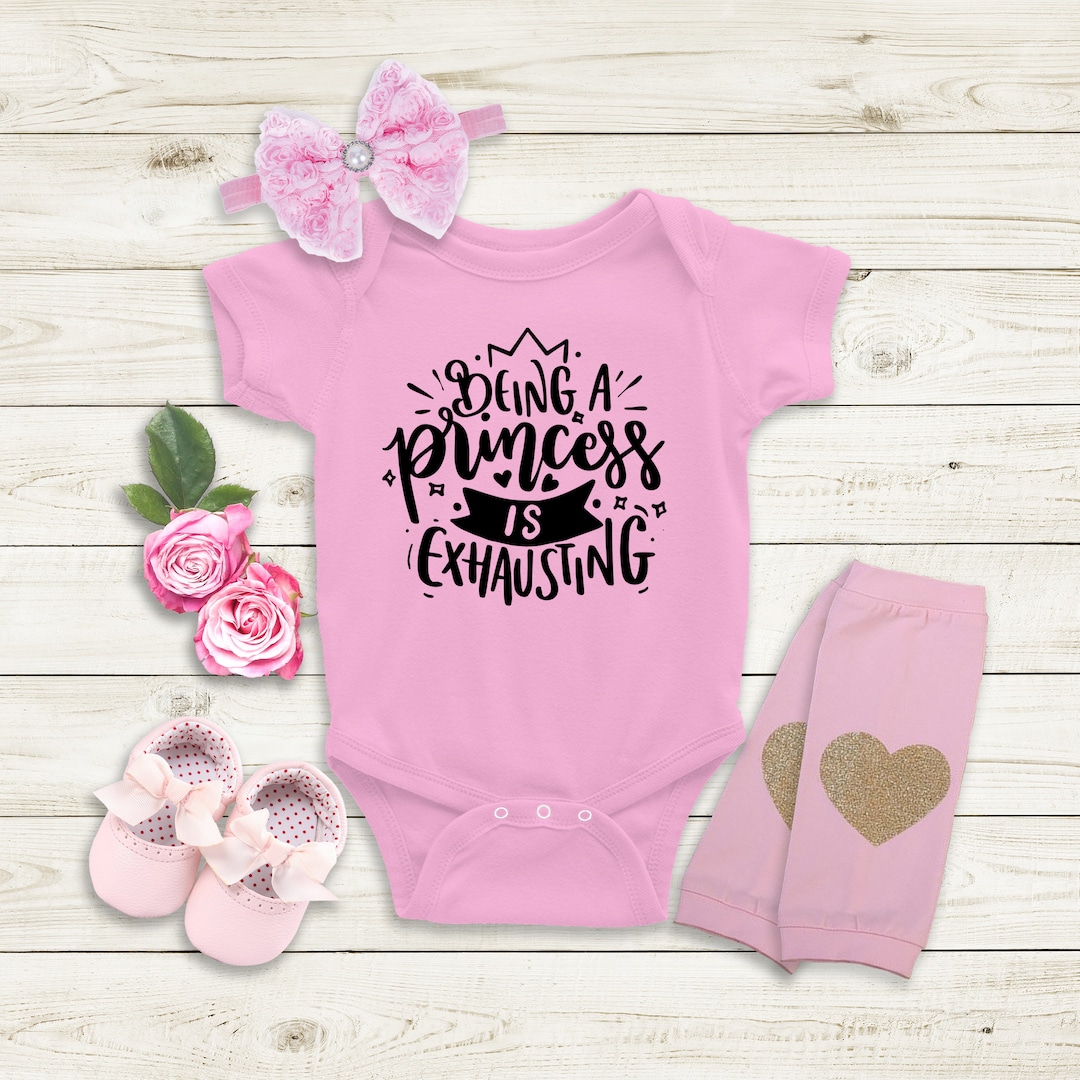 Being A Princess is Exhausting Bodysuit, Custom Baby Bodysuit, Baby ...