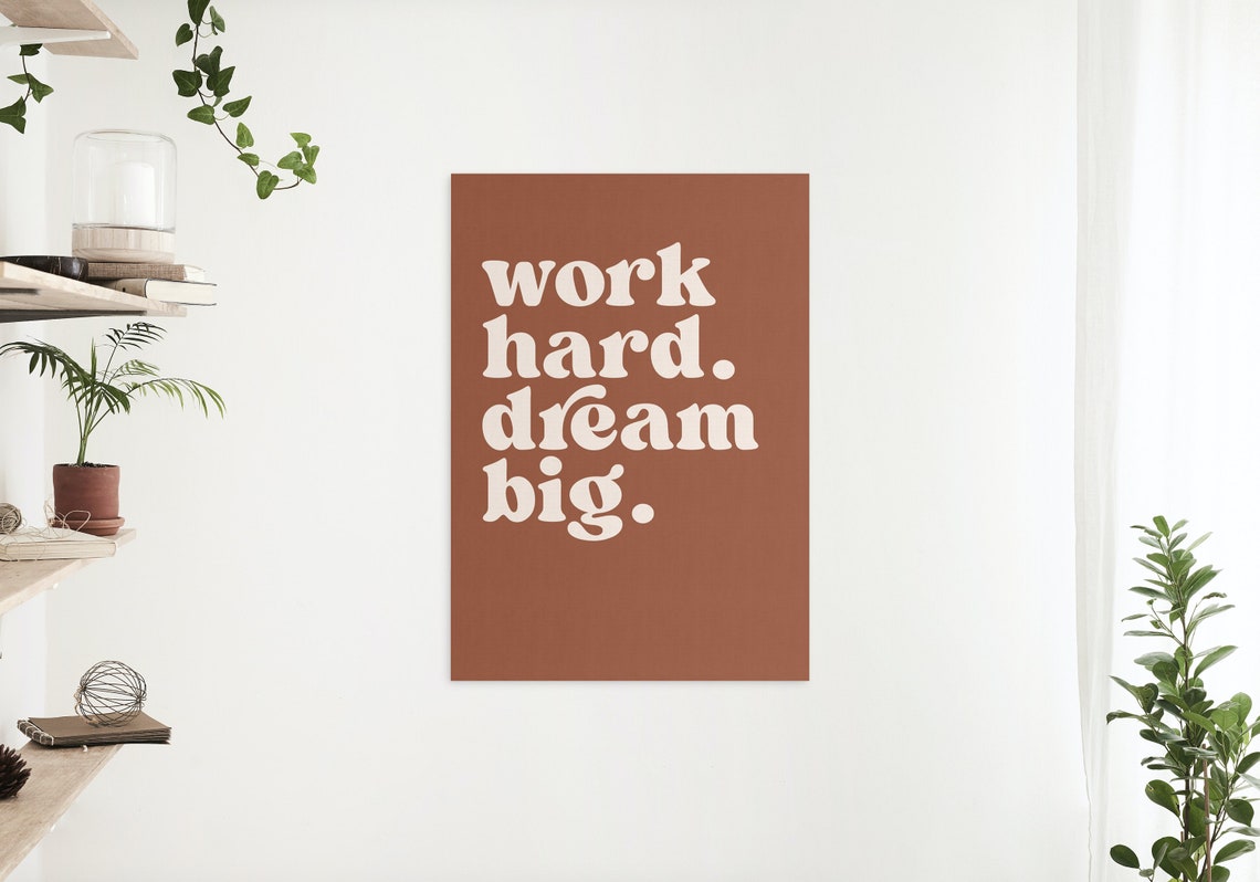 Work Hard Dream Big, Motivational Quote Art Print, Brown Aesthetic ...