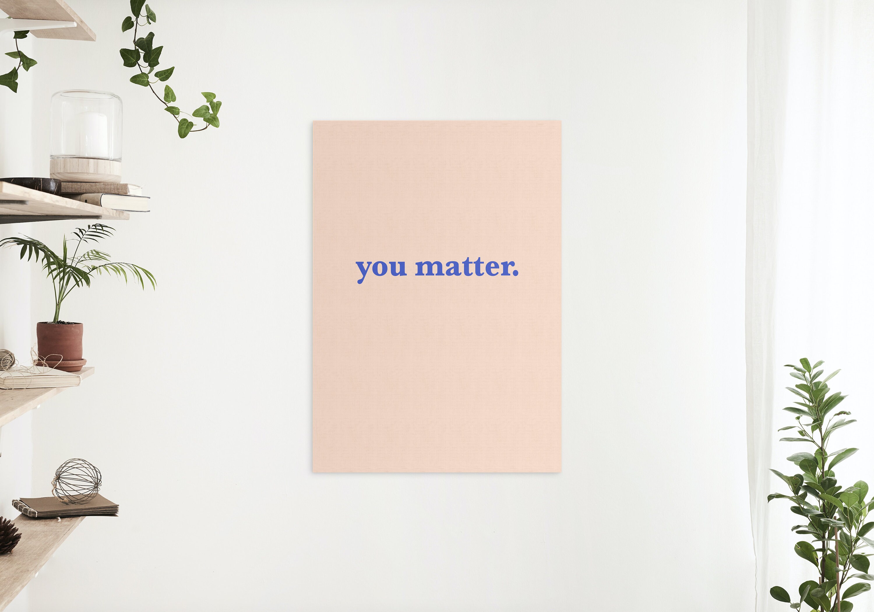 You Matter Printable, Motivational Quote Art Print, Neutral Aesthetic ...