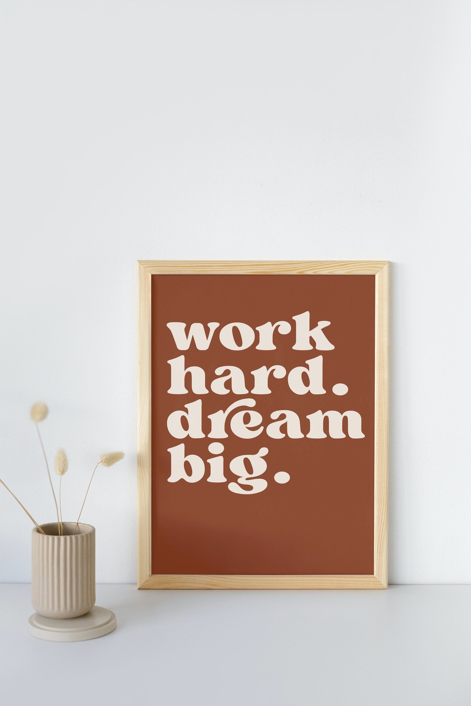 Work Hard Dream Big, Motivational Quote Art Print, Brown Aesthetic ...