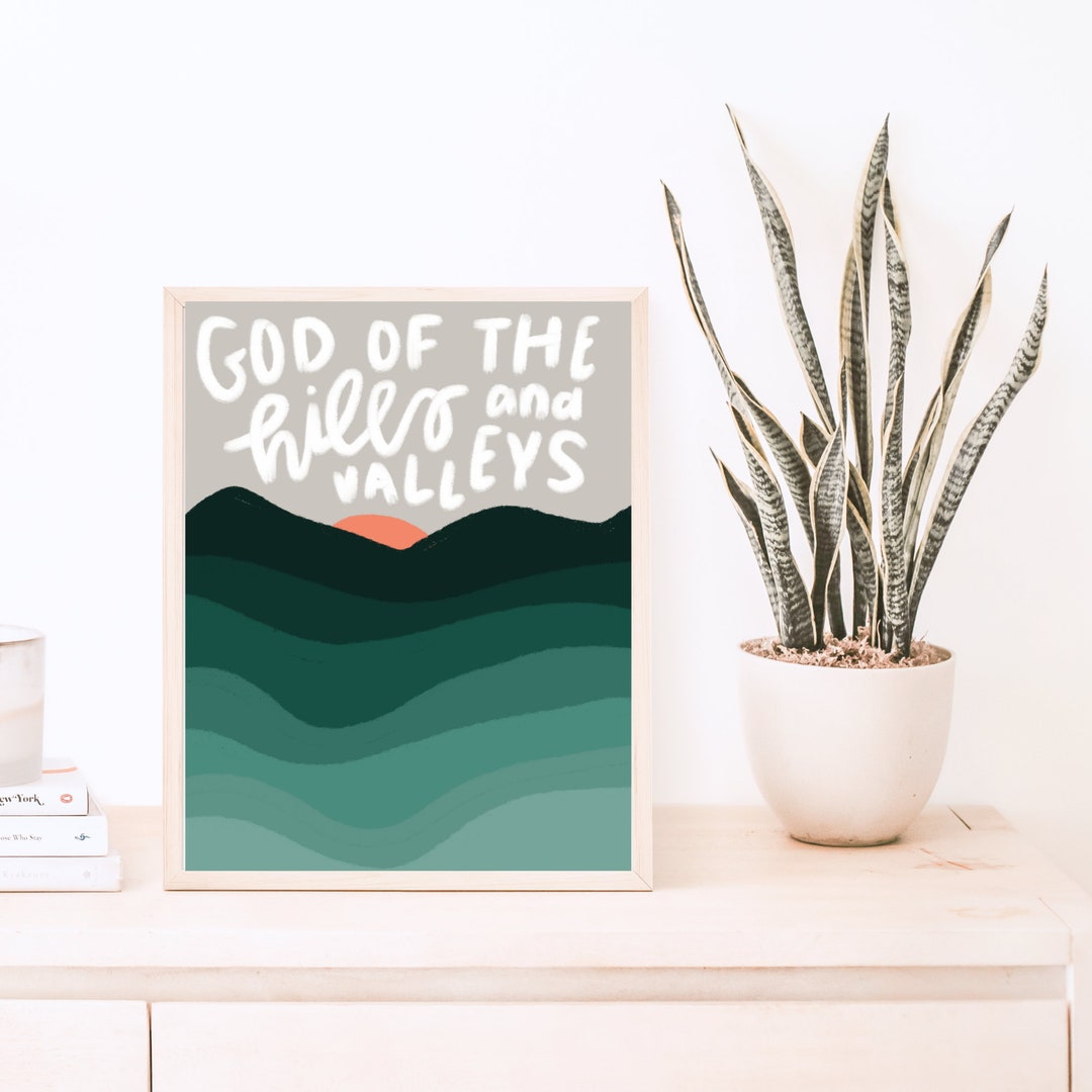 Christian Quote Printable, God of the Hills and Valleys, Christian ...