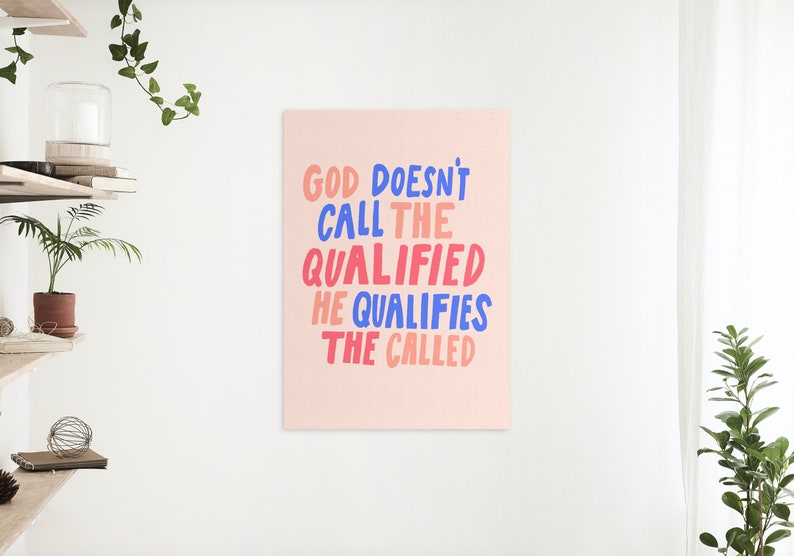 Christian Quote Printable, God Qualifies Who He Calls, Inspirational ...