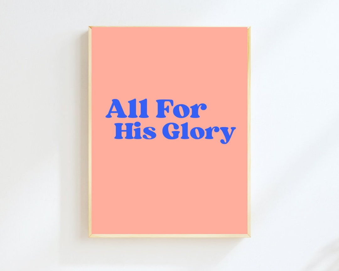 Bible Verse Wall Art | Scripture Printable | All for His Glory Print ...