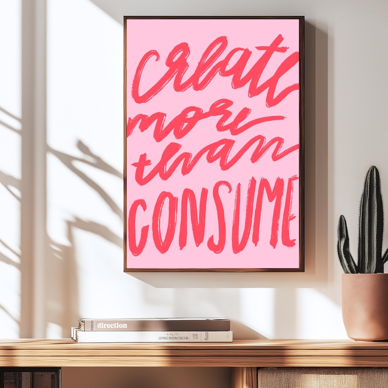 Create More Than You Consume - Minimalist Digital Print, Motivational ...