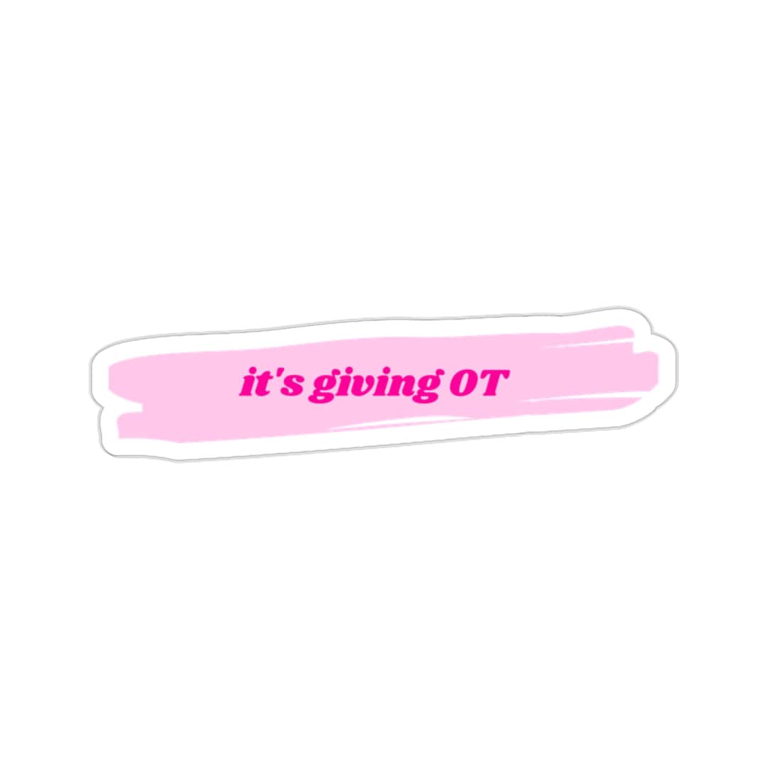 Occupational Therapy Sticker, It's Giving OT, Gift, Therapist - Etsy