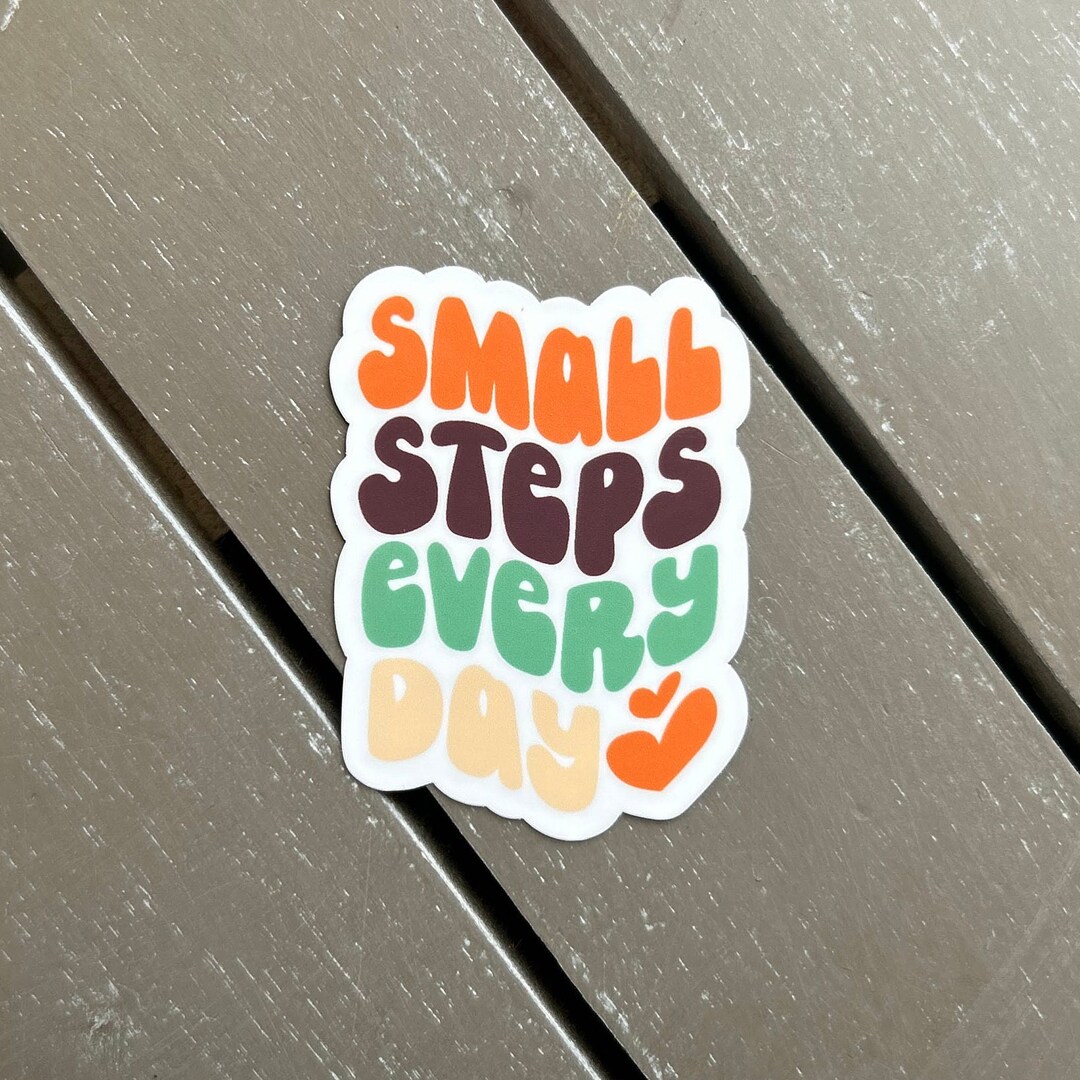 Waterproof Vinyl Sticker Small Steps Every Day Stickers - Etsy
