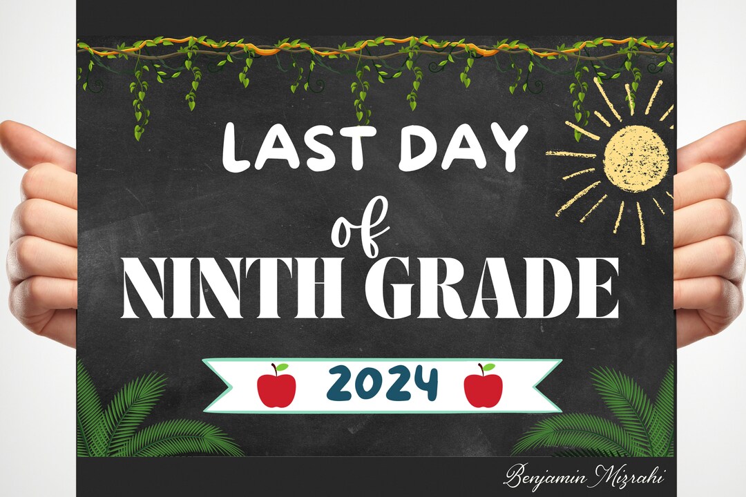 Last Day of Ninth Grade Printable - Last Day of 9th Grade Sign - Last ...