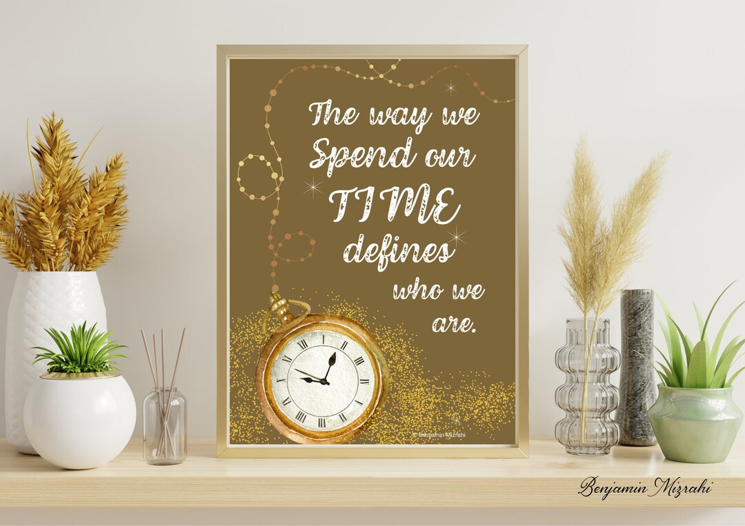 The Way We Spend Our Time Inspirational Wall Art Printable ...