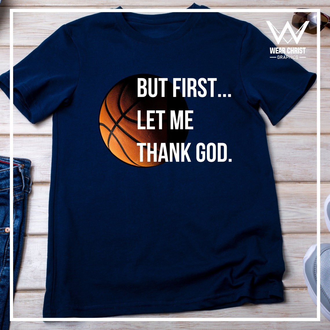 But First Let Me Thank God Basketball Gratitude Christian T-shirt ...