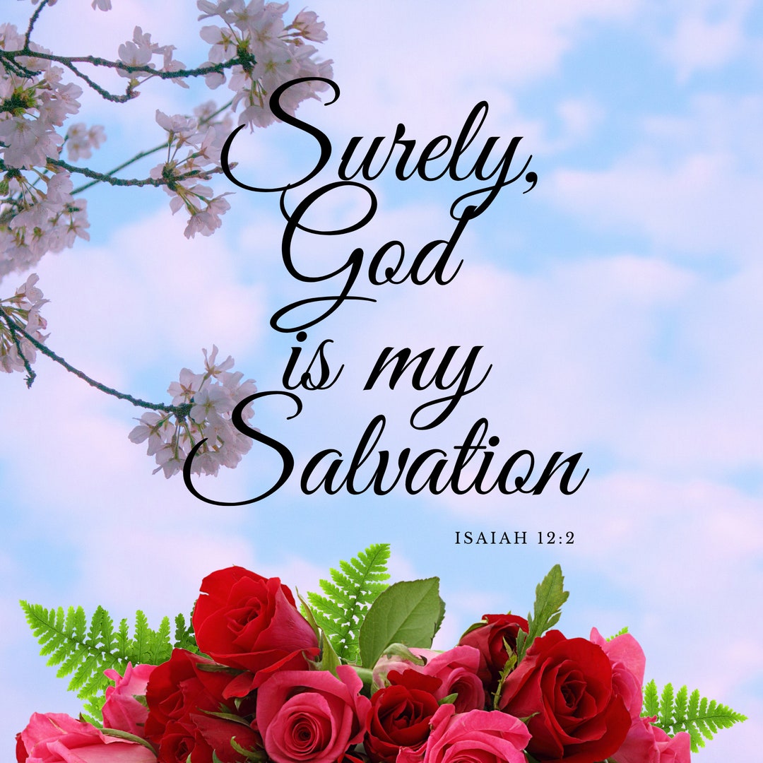 Surely God is My Salvation. Inspirational Digital Download, Bible Verse ...