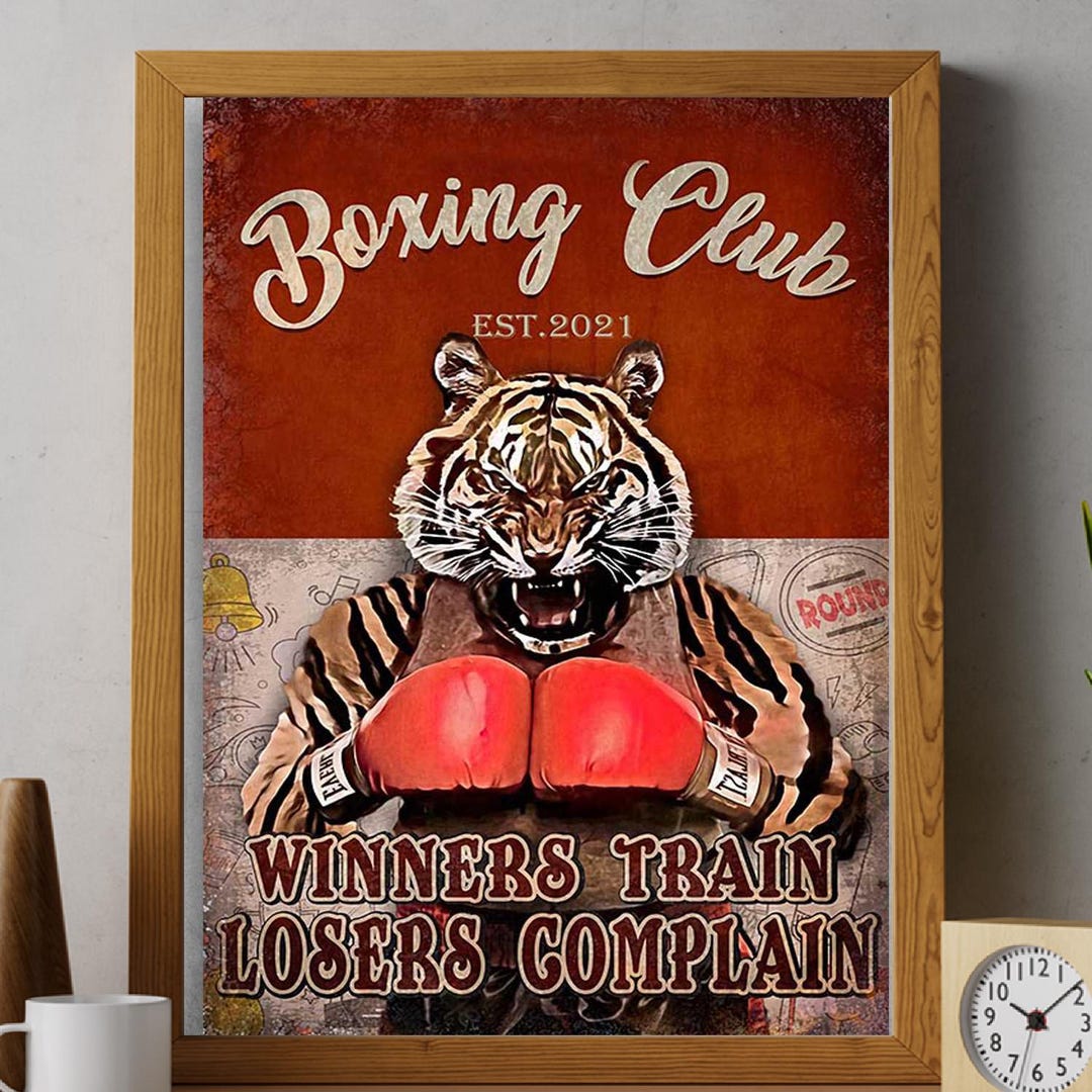 Boxing Club Tiger Boxing Winners Train Losers Complain Poster Wall Art ...