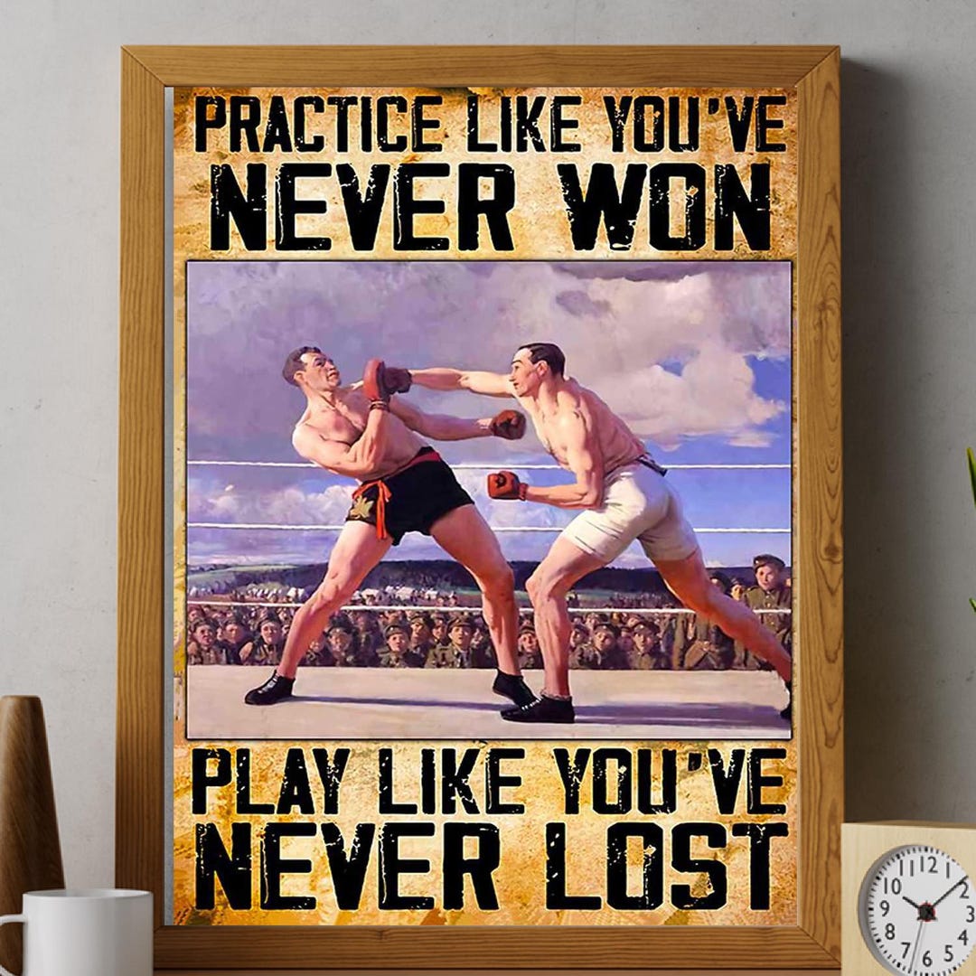 Boxing Poster Boxers Gift Practice Like You've Never Won Play Like You ...