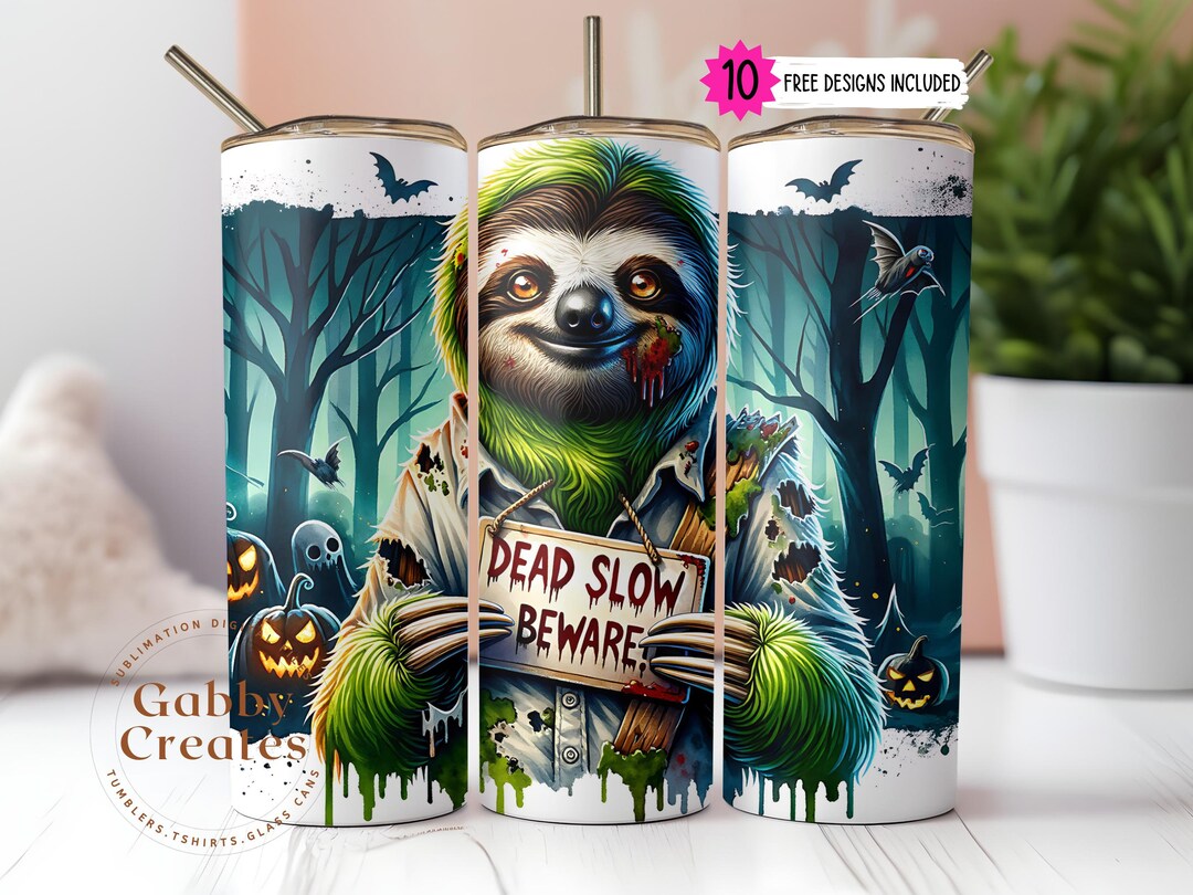 Dead Slow Beware Zombie Sloth 20oz Skinny Tumbler Sublimation Design ...