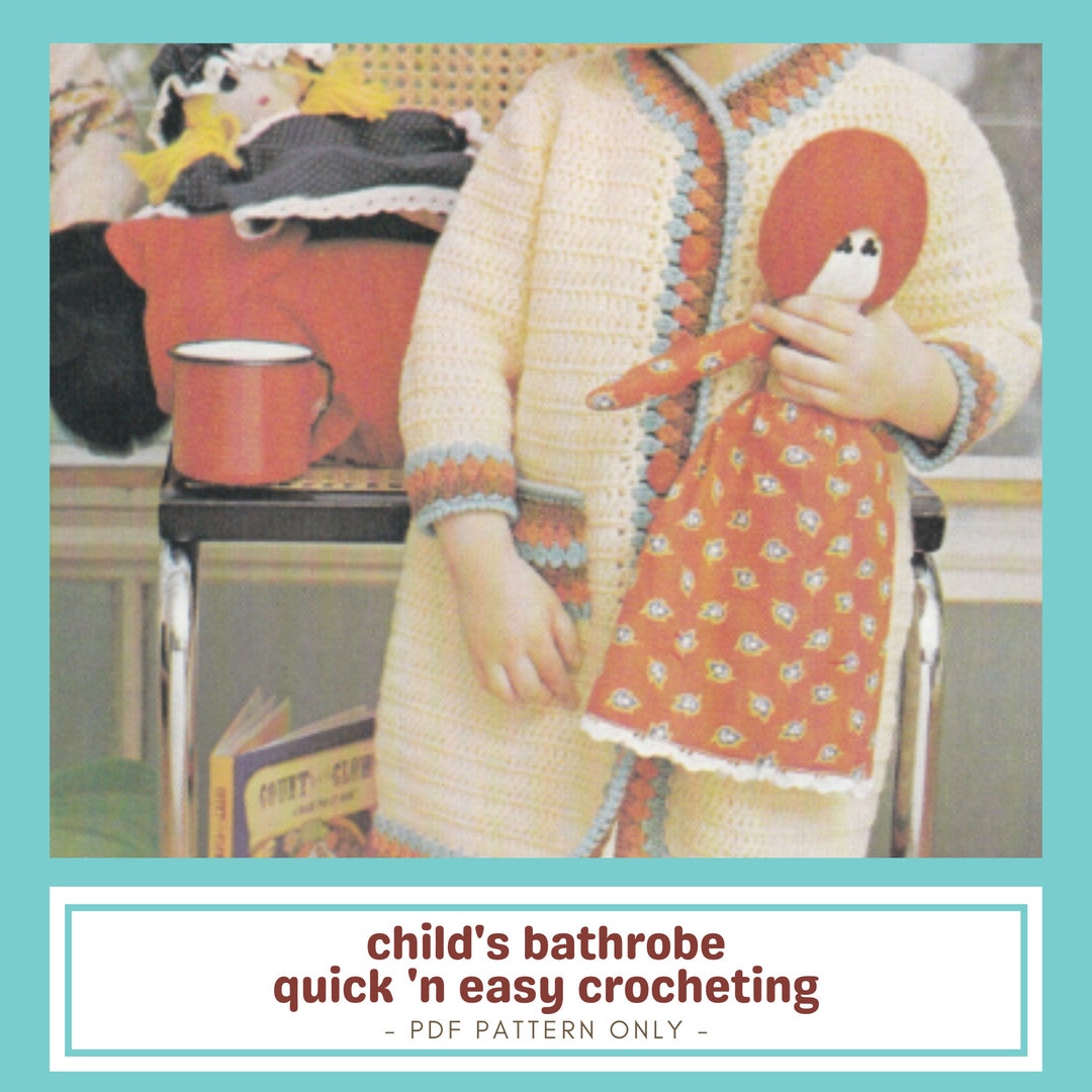 Child's Bathrobe Crochet Pattern - Quick 'n Easy Crochet | Baby Pattern ...
