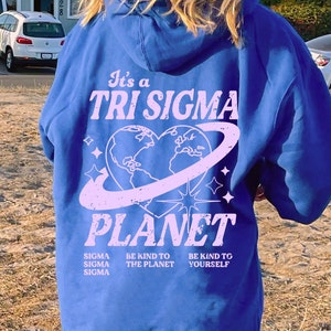 Sigma Sigma Sigma Planet Hoodie | Be Kind to the Planet Trendy Sorority ...