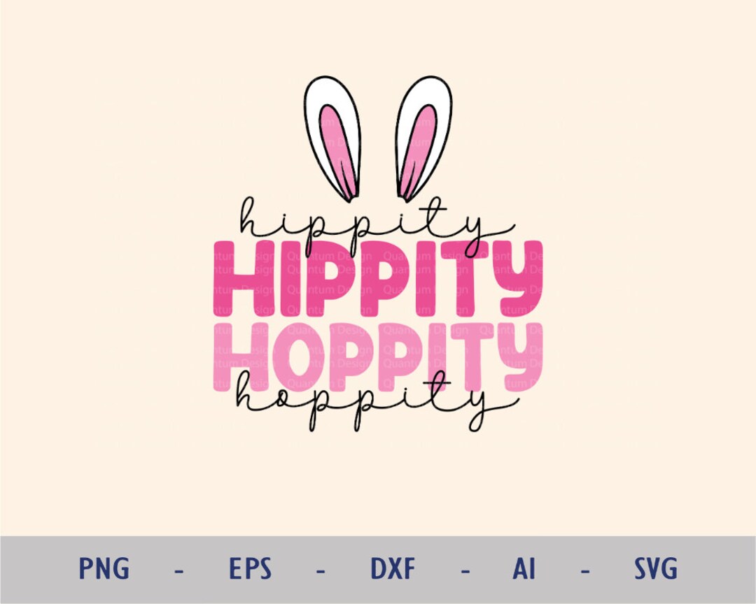 Hippity Hoppity Svg Png Ai Easter Bunny Svg Easter Clipart Spring Svg ...