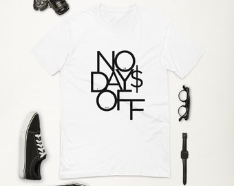 No Days off T Shirt - Etsy