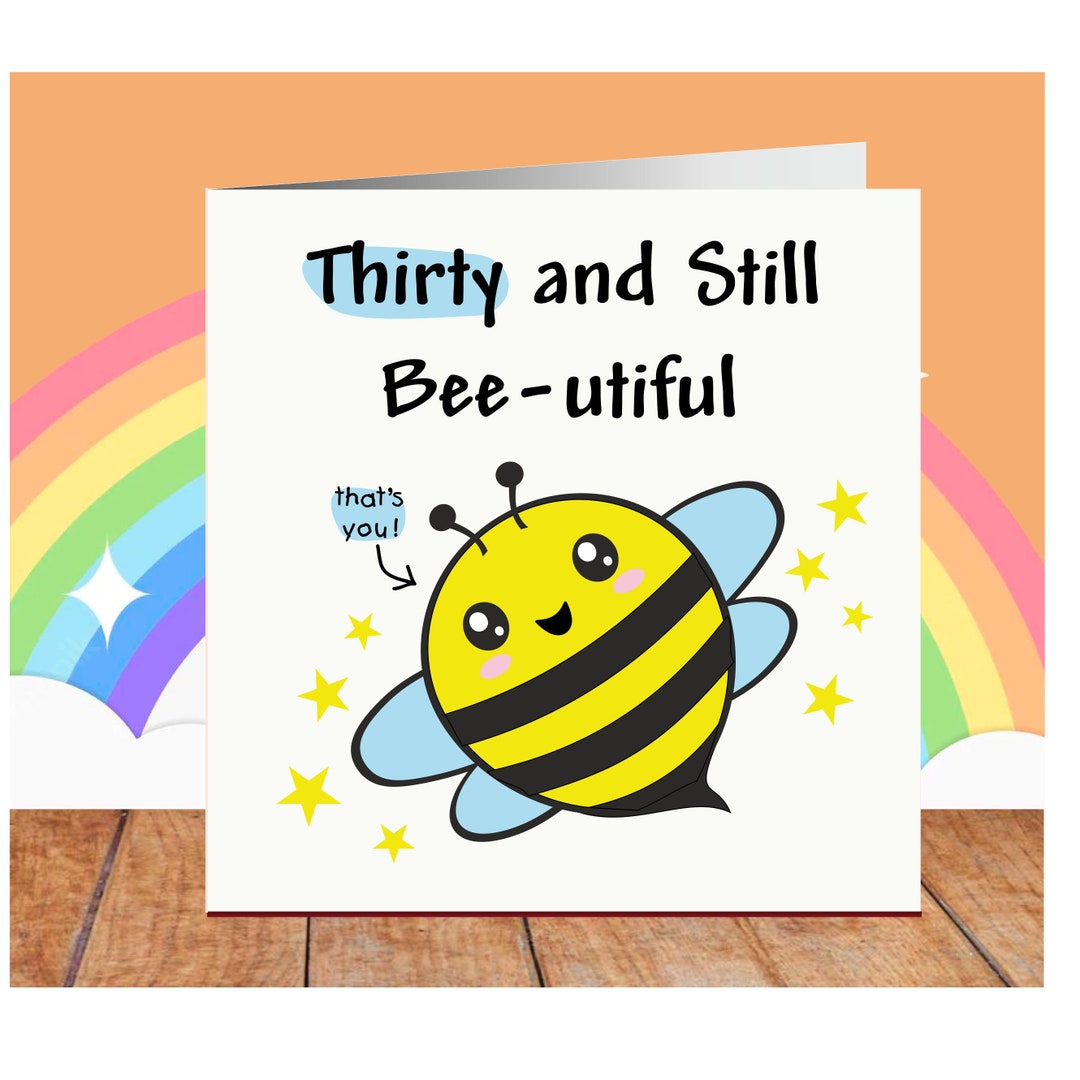 Handmade Cute Kawaii Bee Honeybee Thirty 30 and Still Bee Utiful ...
