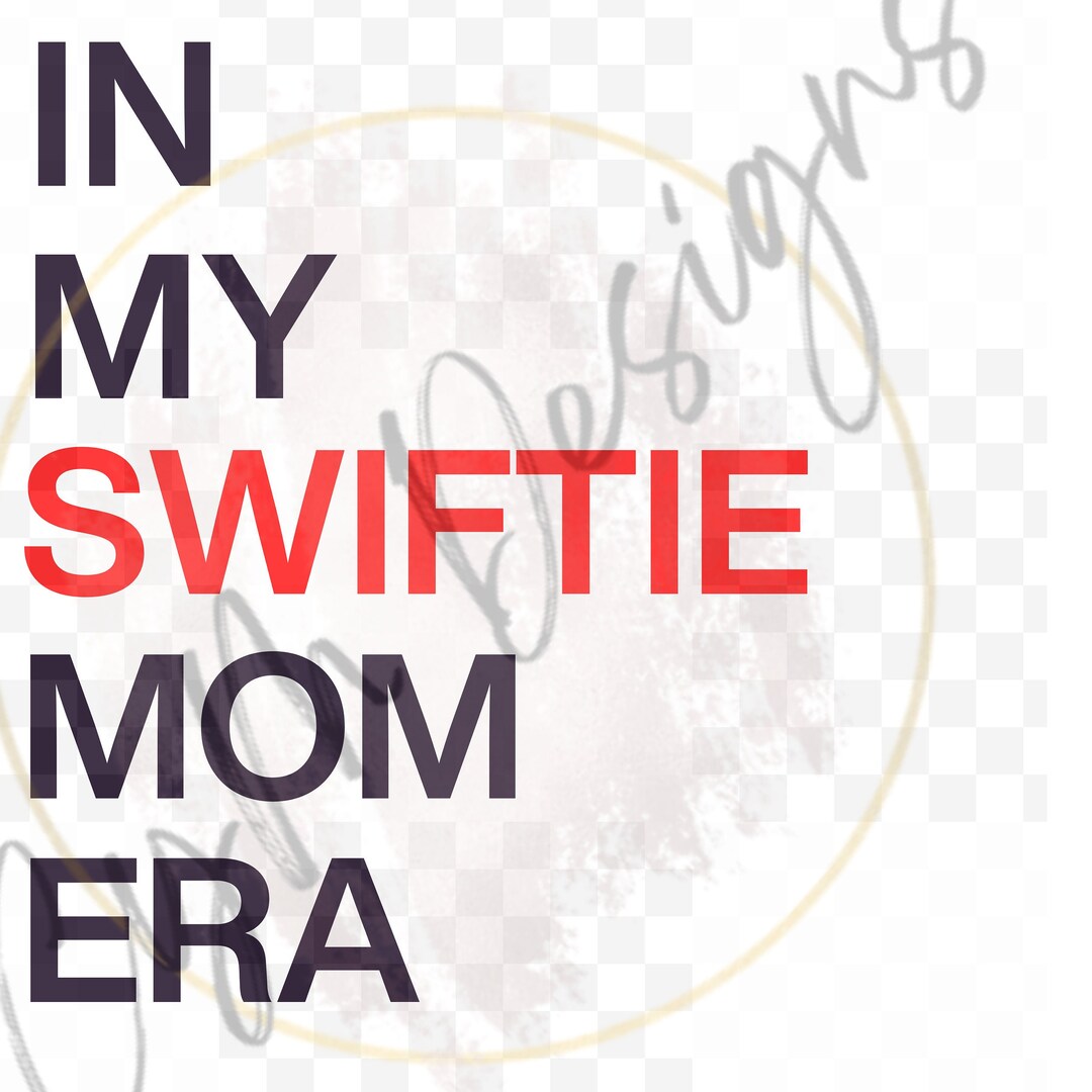 In My Swiftie Mom Era - Eras Tour Taylor PNG | Lover,fearless, Debut ...