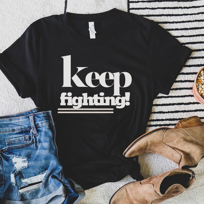 Keep Fighting - Etsy