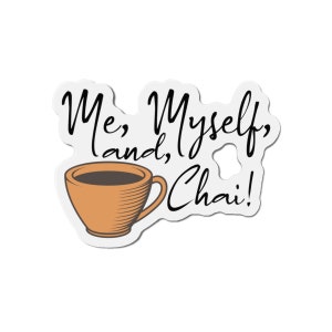 Me Myself and Chai Magnet, Chai Lover Gifts, Tea Lover Gifts, Tea Lover ...