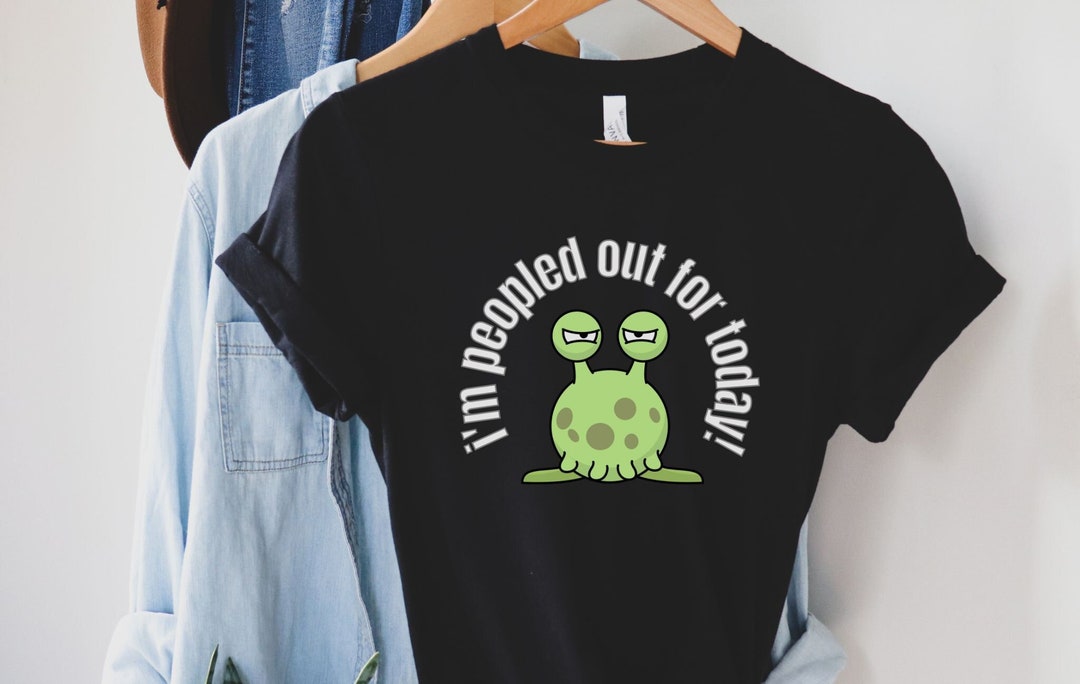Introvert Alien T-shirt: "peopled Out" Graphic Tee - Etsy
