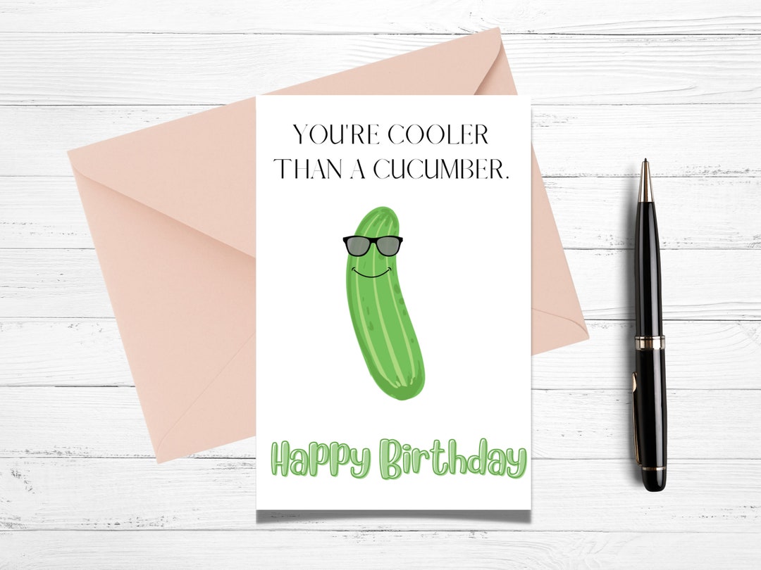 Funny Birthday Card, You're Cooler Than A Cucumber, Witty Birthday Card ...