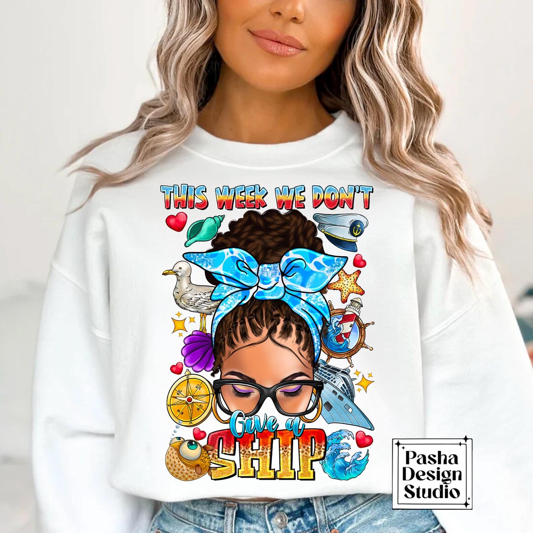 This Week We Don't Give a Ship Afro Messy Bun Png Sublimation Design ...