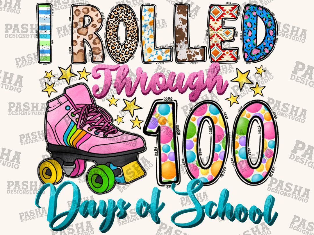100 Days of School PNG, I Rolled Through 100 Days Rollerskate, School ...