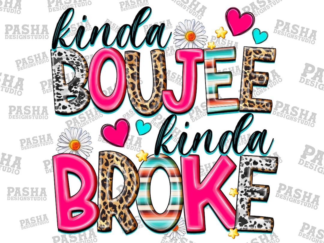 Kinda Boujee Kinda Broke Png Sublimation Design Download, Western Png ...