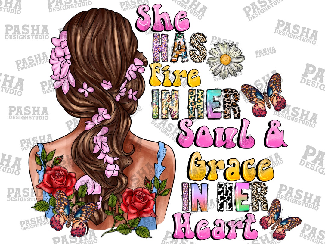 She Has Fire in Her Soul Messy Bun Png Sublimation Design Download ...