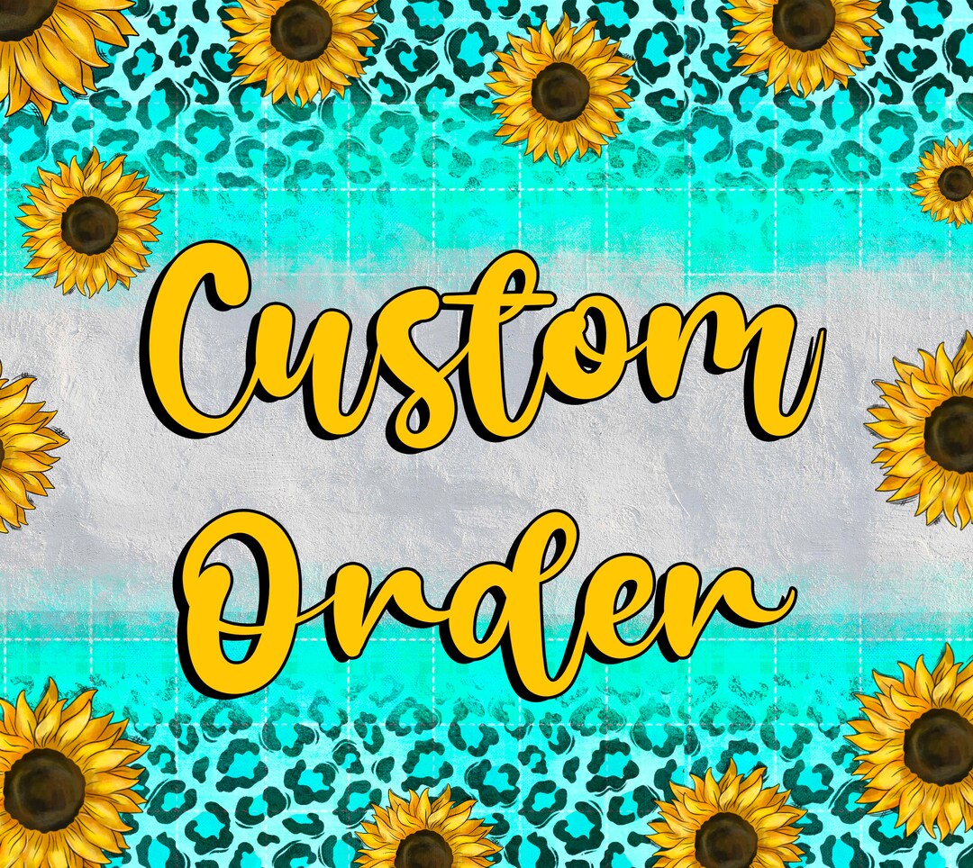 Custom Order, Custom Order Design Png, Digital Download,sublimation ...
