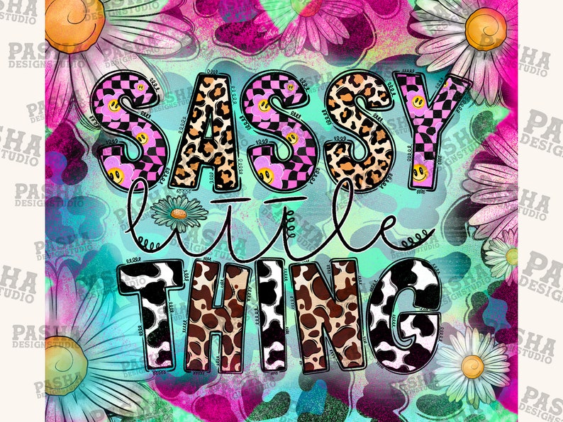 Sassy Little Thing Tumbler PNG, Flower Tumbler, Western, Sassy Design ...