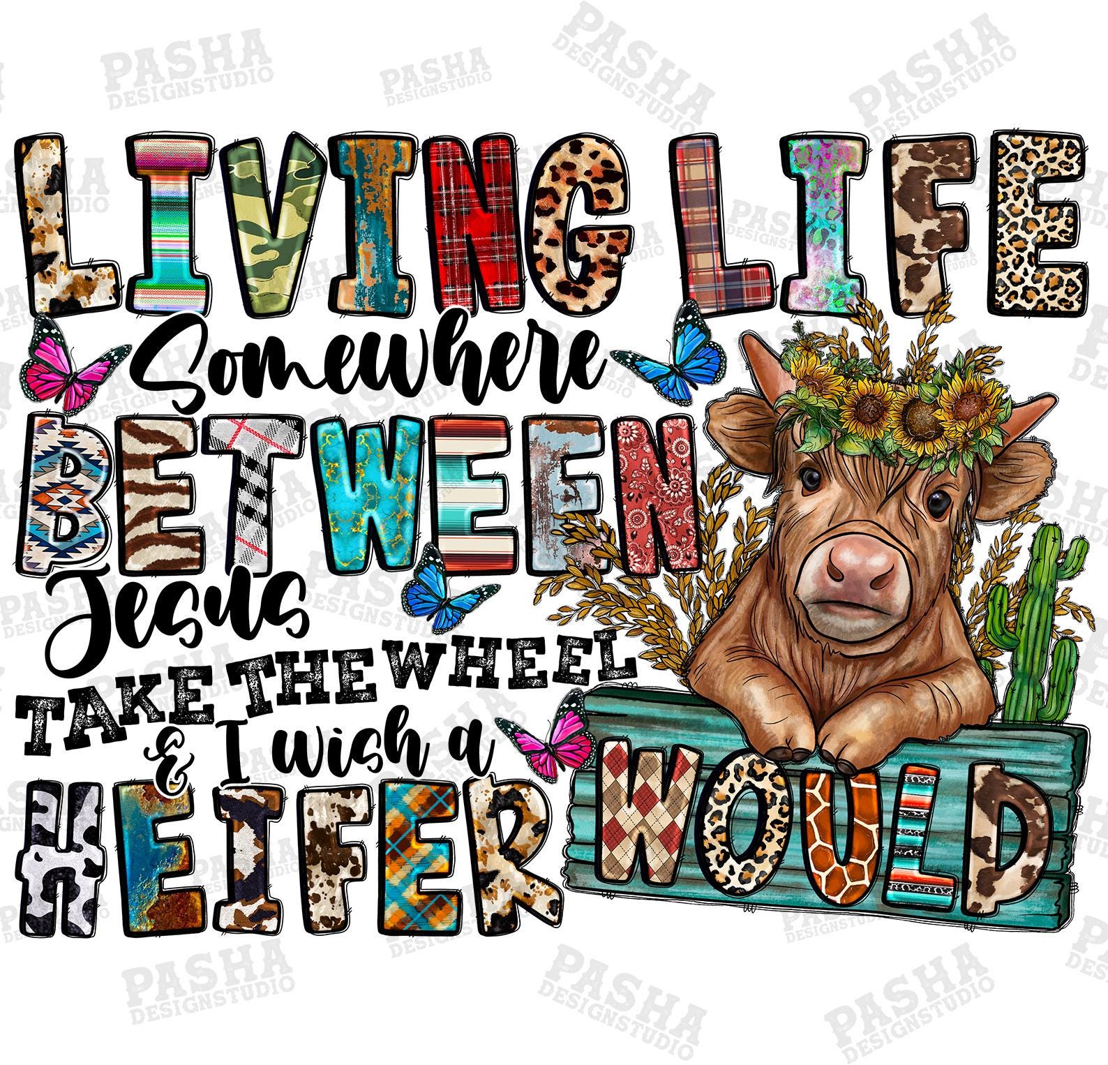 Living Life Somewhere Between Jesus Take the Wheel and I Wish a Heifer ...