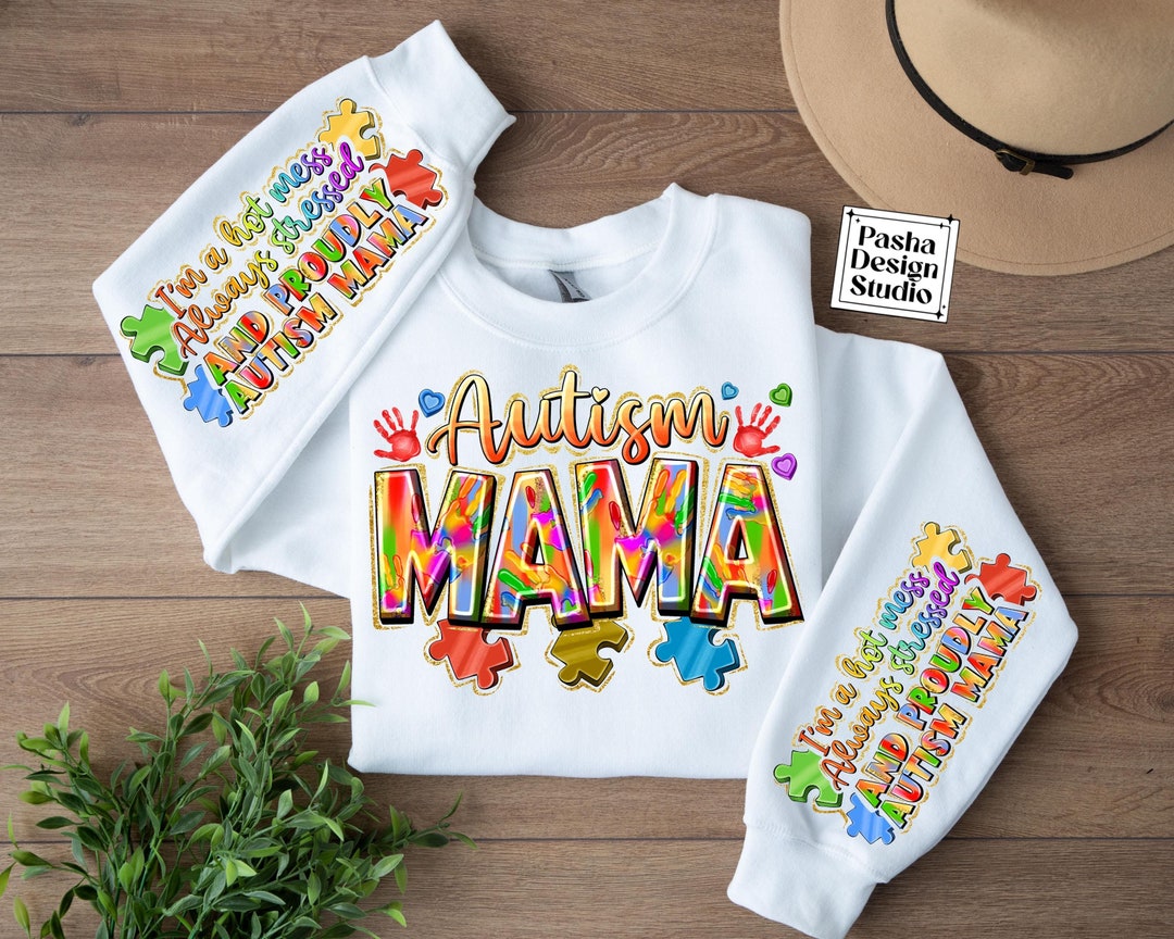 I'm a Hot Mess Always Stressed and Proudly Autism Mama Png Sublimation ...