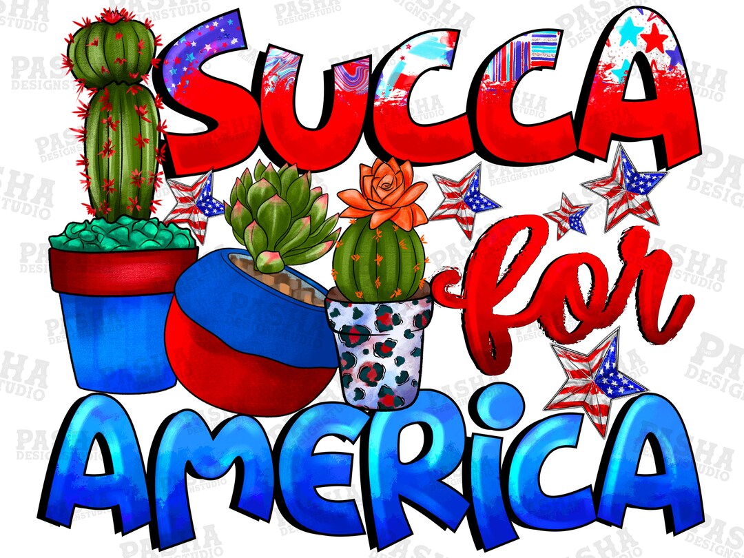 Succa for America Sublimation Design, Patriotic PNG, Cactus Png ...