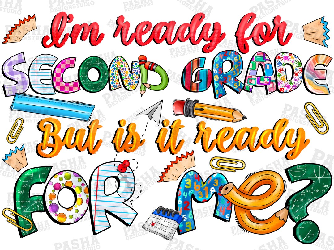 I'm Ready for Second Grade but is It Ready for Me PNG File, Teacher ...