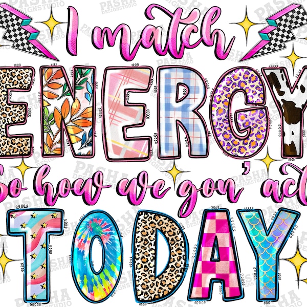 I Match Energy so Go on and Ahead and Decide How We Gonna Act - Etsy