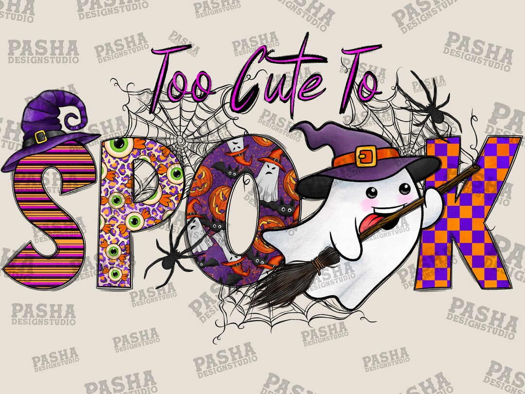 Too Cute to Spook PNG, Halloween Clipart, Halloween Sublimation ...