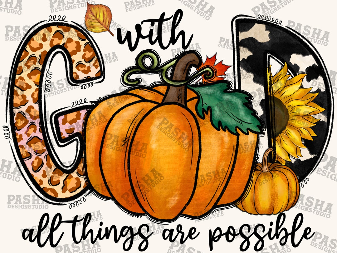 With God All Things Are Possible Fall Pumpkins Download, Pumpkin, Fall ...